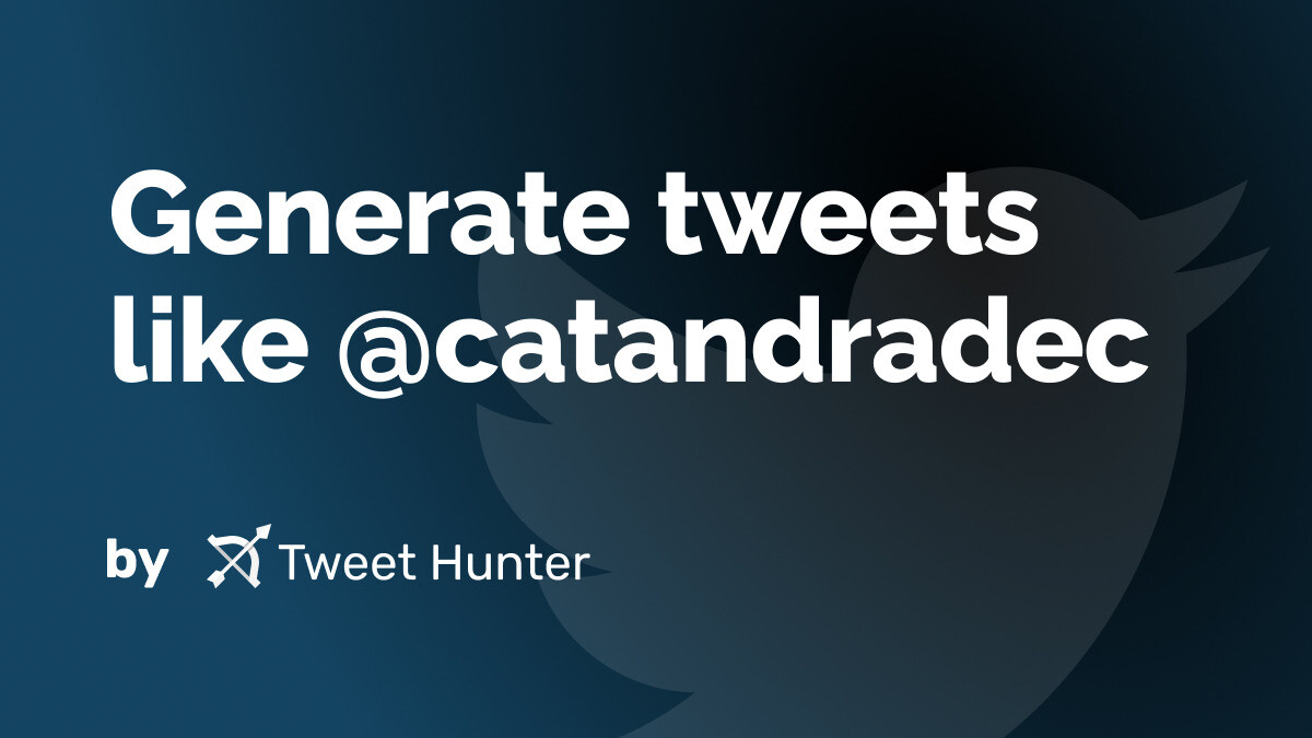 Generate Tweets like @catandradec with AI